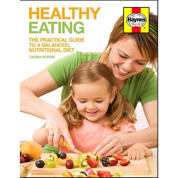Healthy Eating The practical guide to a balanced, nutritional diet (PB ...